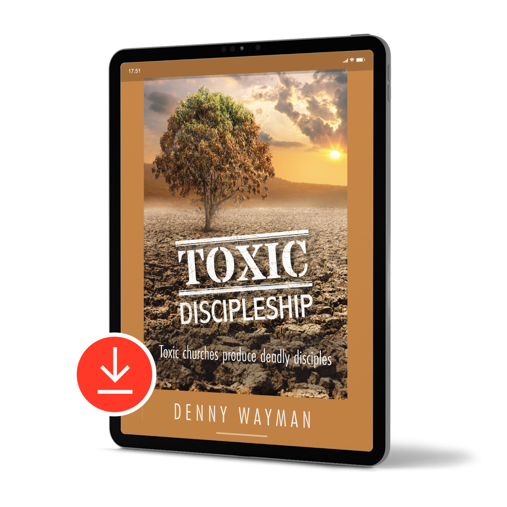 Toxic Discipleship: Toxic Churches Produce Deadly Disciples (E-Book ...